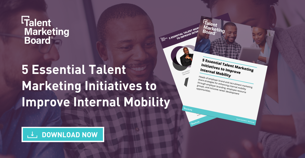 5 Essential Talent Marketing Initiatives to Improve Internal Mobility