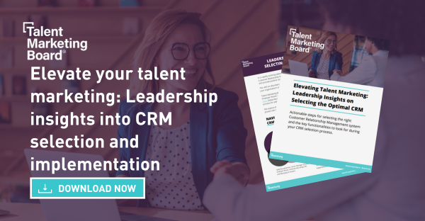 Elevate Your Talent Marketing: Leadership Insights into CRM Selection ...